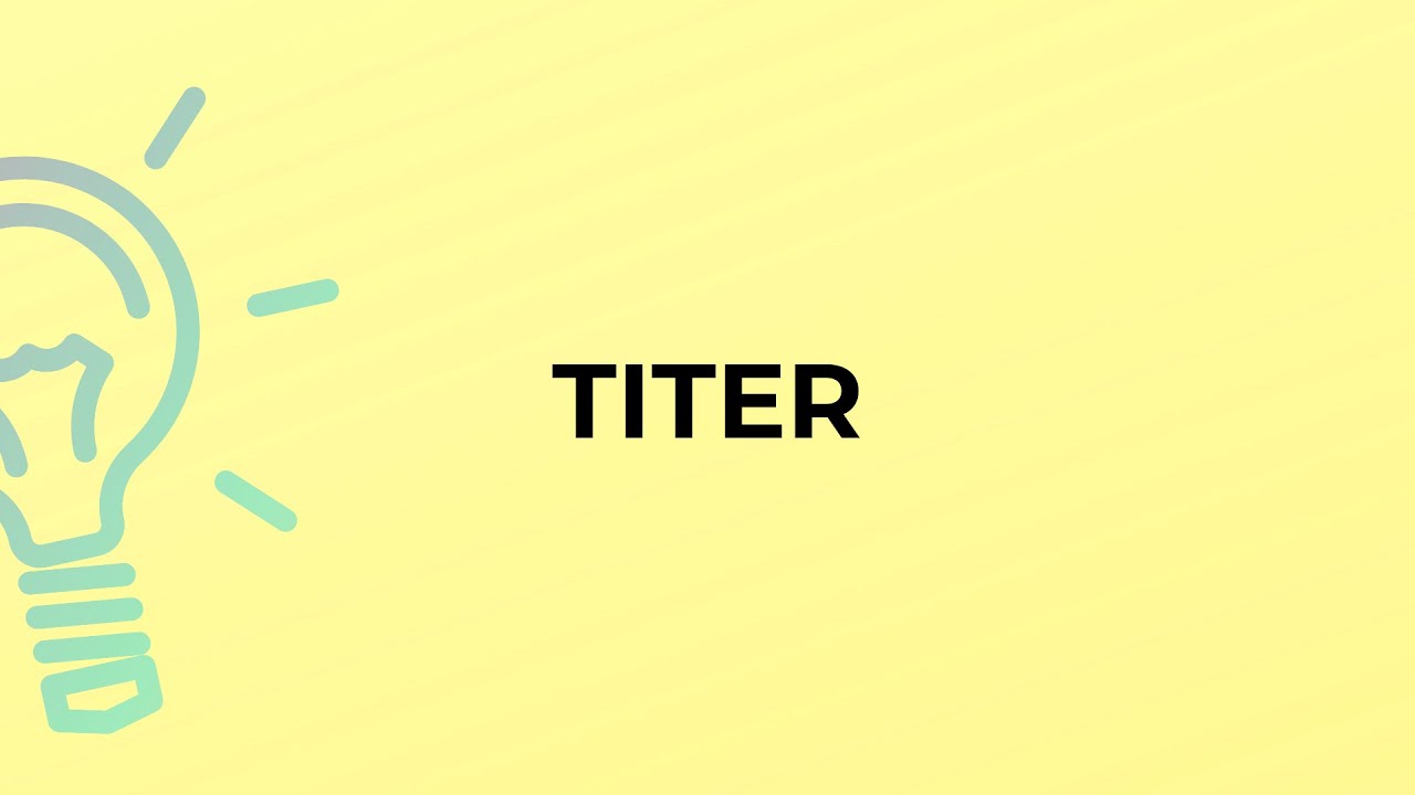 What Is The Meaning Of The Word TITER YouTube what-is-the-meaning-of-the-word-titer-youtube