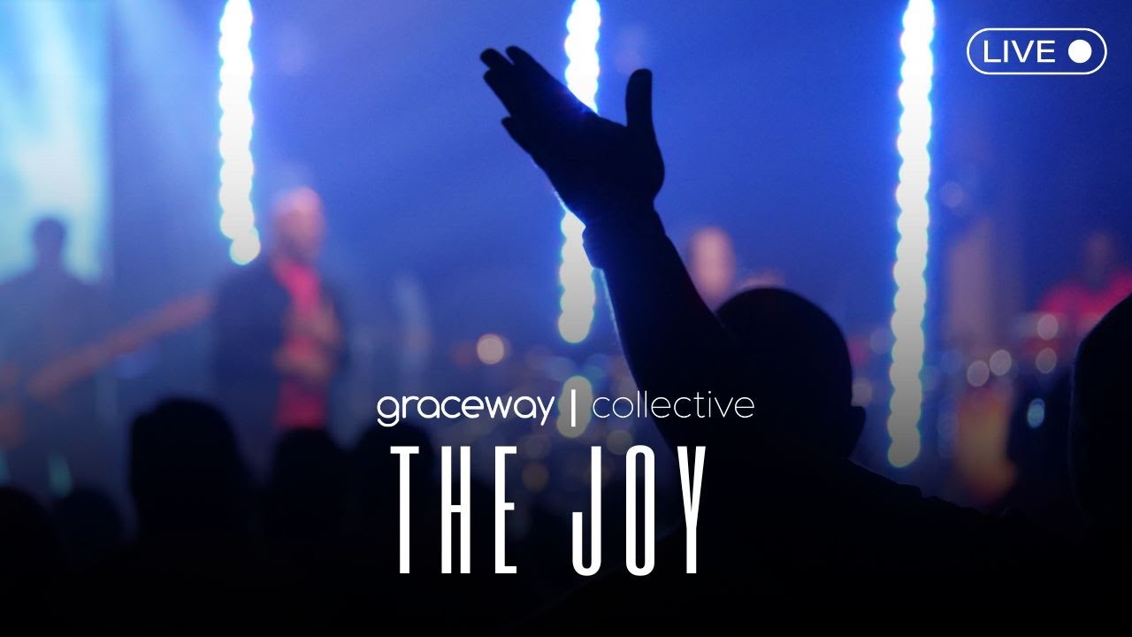 The Joy | Graceway Collective - YouTube