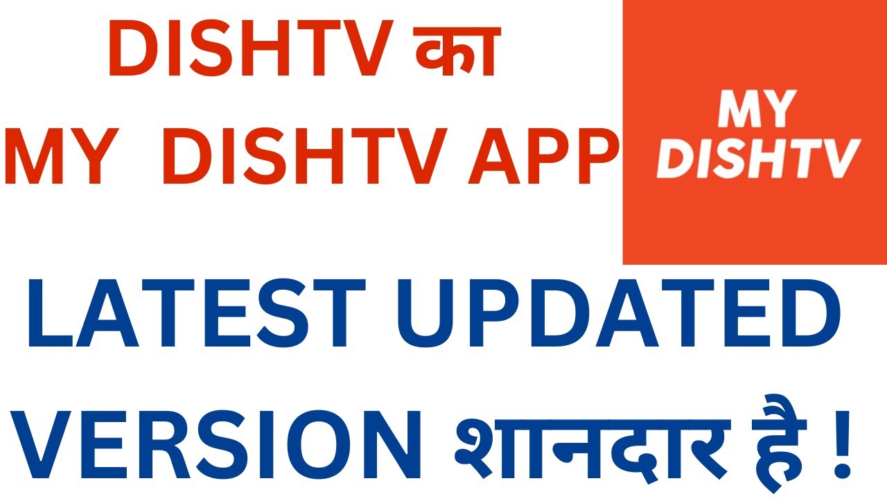 Dishtv My Dishtv App Latest Version Review!All Details About How to use ...