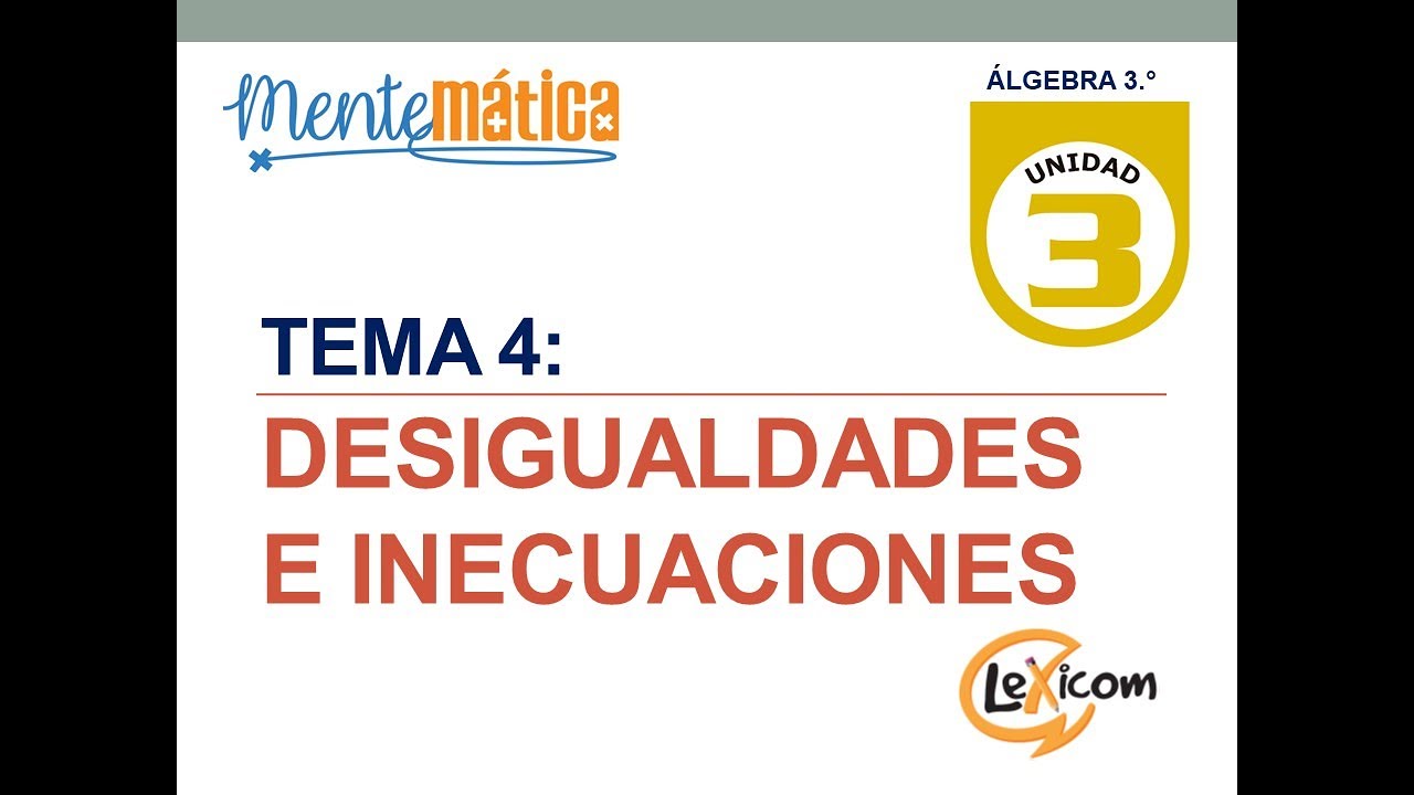 Álgebra 3.° U3 tema 4: Desigualdades e inecuaciones - YouTube