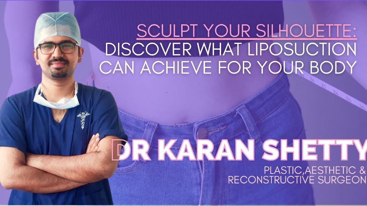 Sculpt Your Silhouette: Discover What Liposuction Can Achieve for Your ...