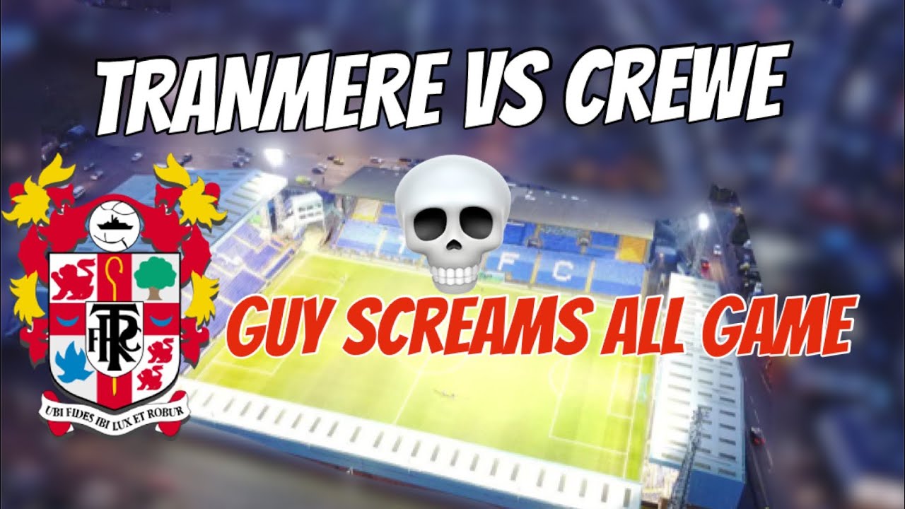 Tranmere vs crewe vlog :GUY ALL GAME SCREAMS - YouTube