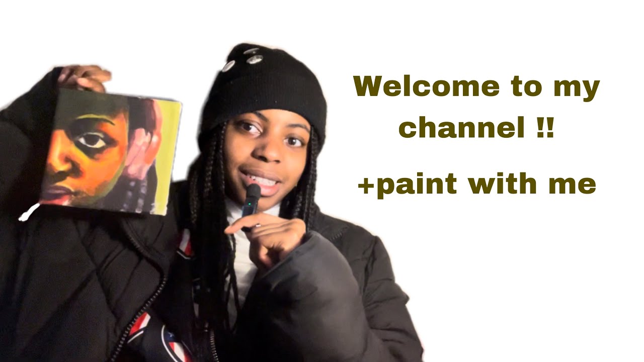 welcome to my channel + paint with me - YouTube