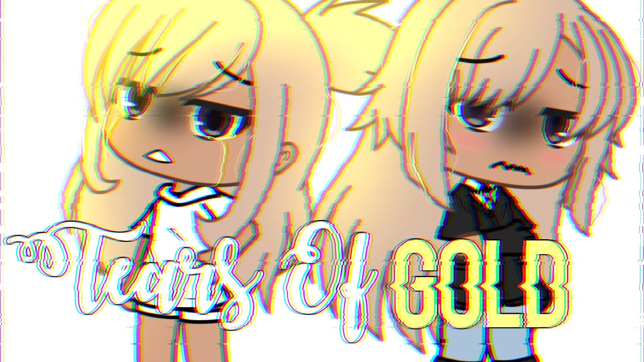 Tears of gold||Gacha Life||GLMV||Sxmmer Kxss|| - YouTube