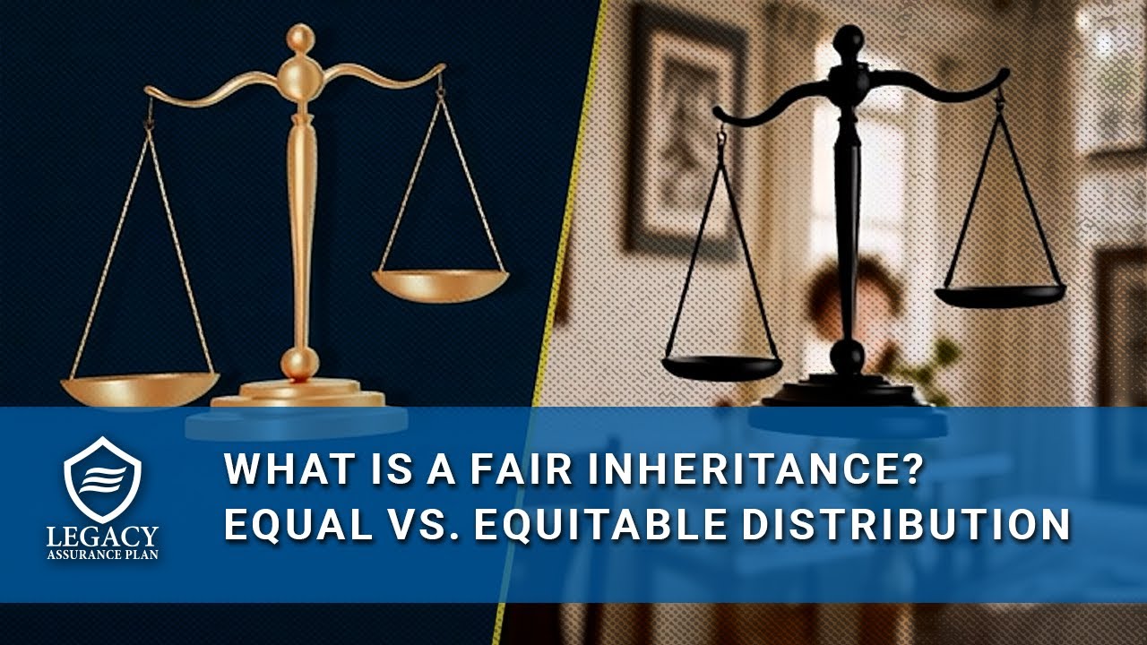 What is a Fair Inheritance – Equal vs Equitable Distribution - YouTube