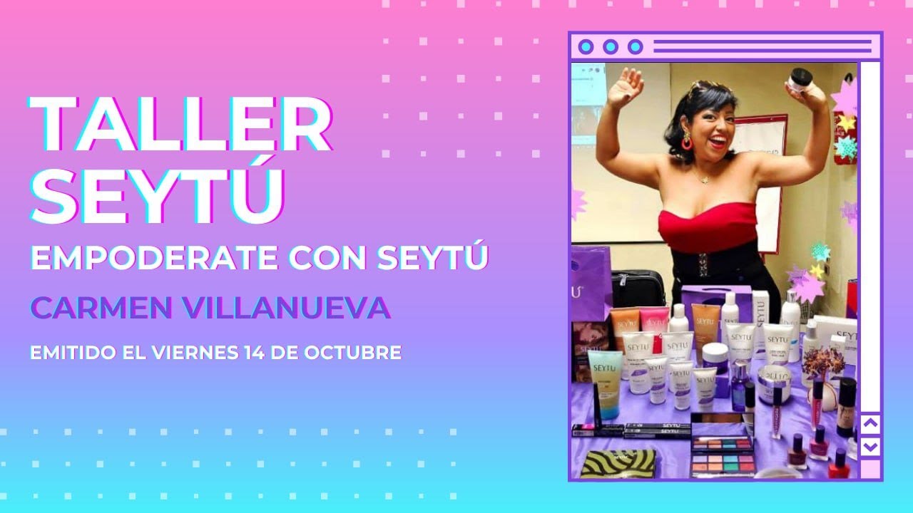 EMPODERATE CON SEYTÚ por Carmen Villanueva - YouTube