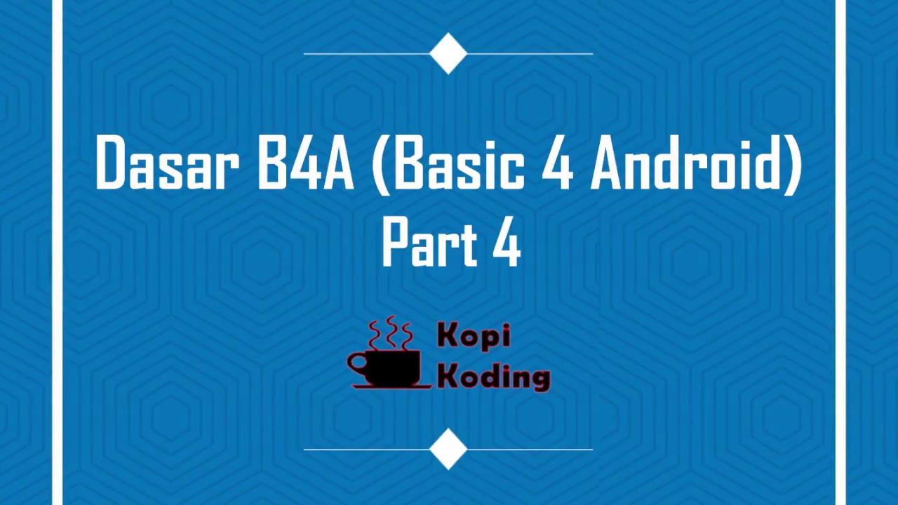 Tutorial Dasar B4A Bahasa Indonesia (Part 4) - YouTube