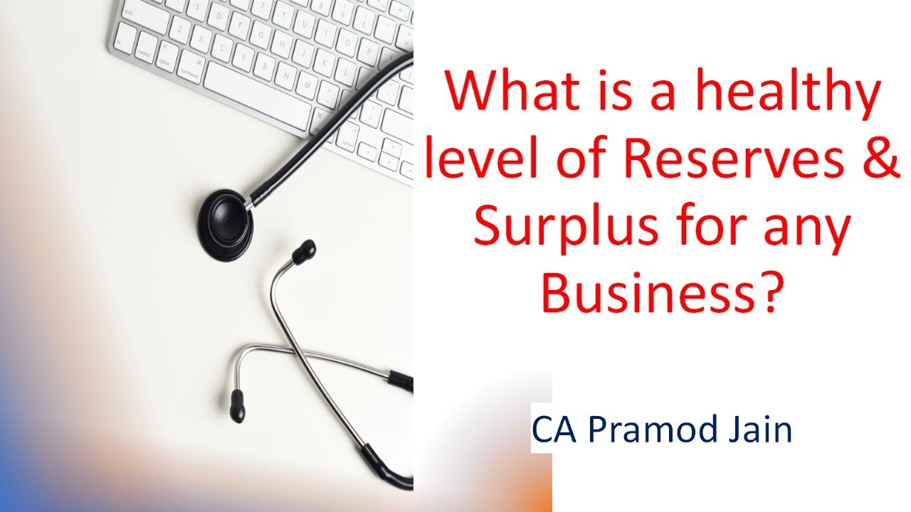 What is a healthy level of Reserves & Surplus for any Business? I CA ...