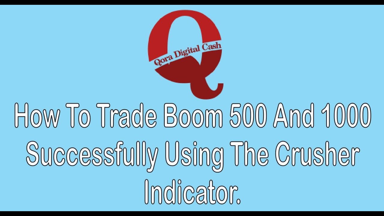 How To Trade Boom 500 and Boom 1000 Successfully Using The Crusher ...