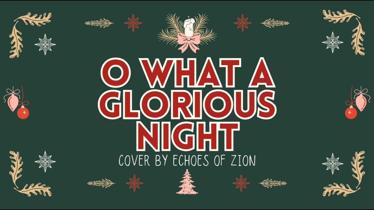 Oh What a Glorious Night: Cover by Echoes of Zion Ministries - YouTube