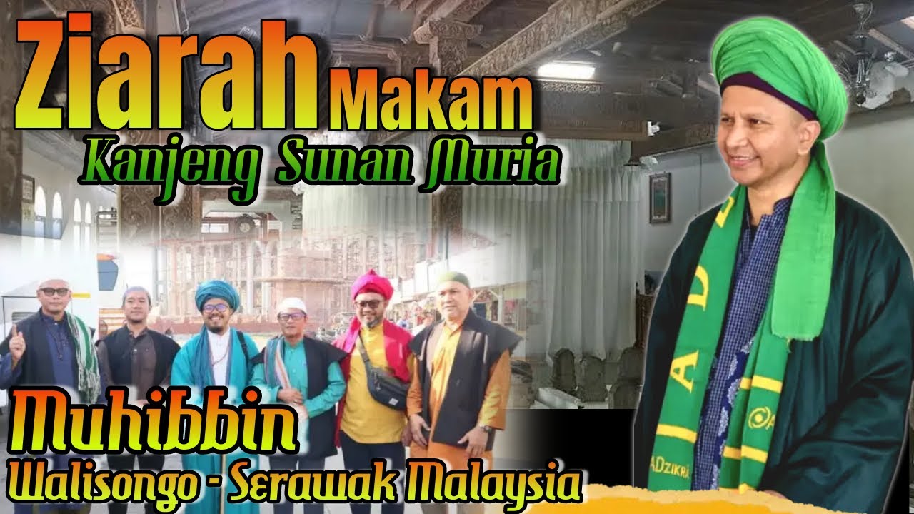 Muhibbin Walisongo Serawak Malaysia | Ziarah Makam Sunan Muria bersama ...