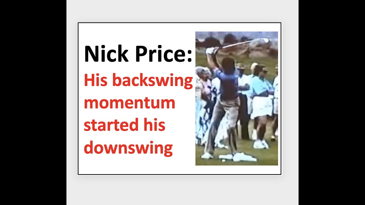 Nick Price - Backswing momentum starts downswing - YouTube
