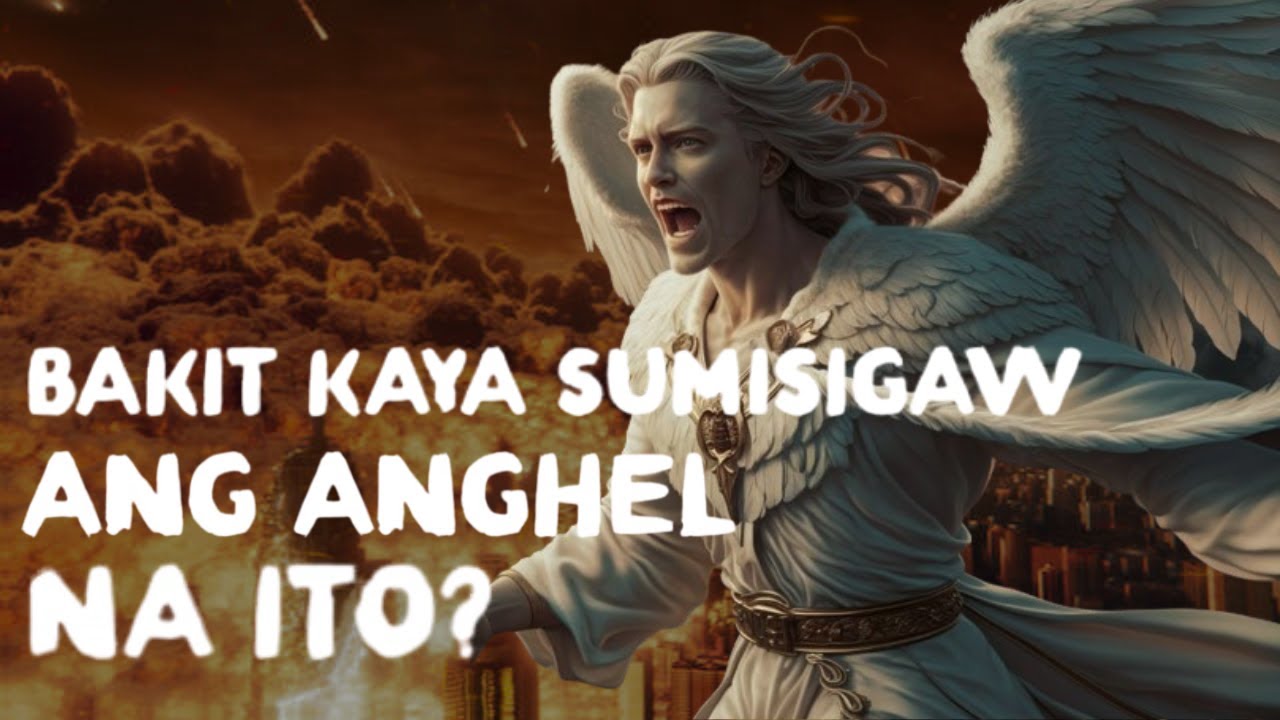 ANG BABALA NG ANGHEL NA TAGASIGAW - YouTube
