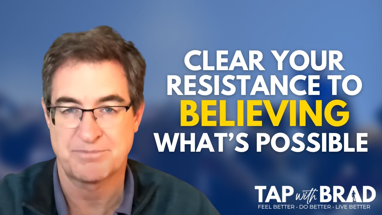Clear Your Resistance to Believing that What You Want is Possible ...