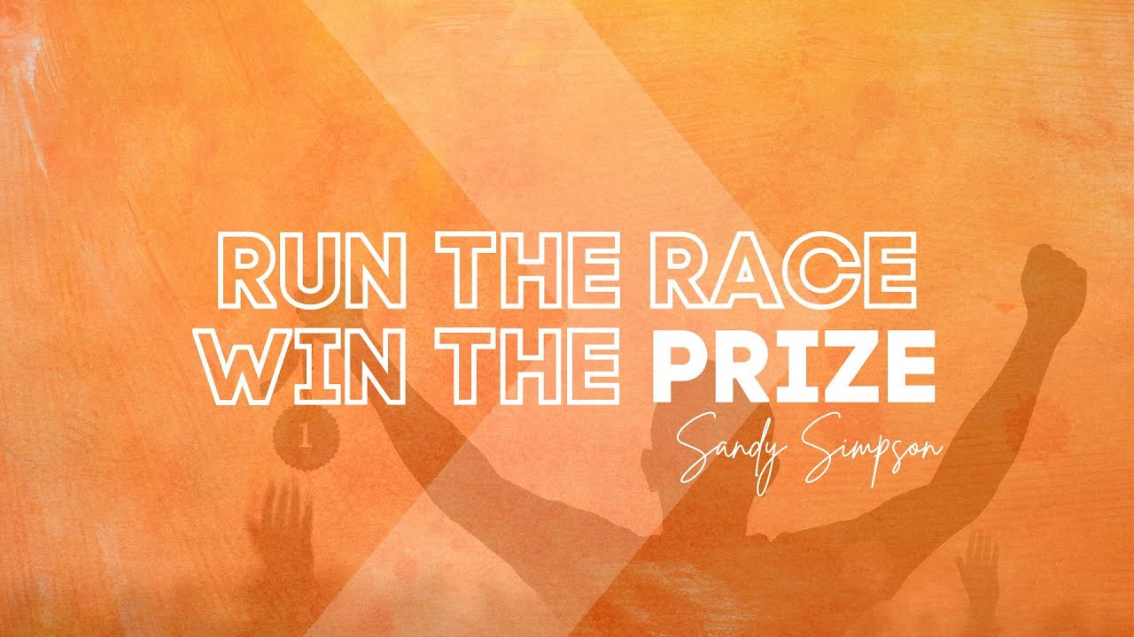 "Run the Race, Win the War" - Sandy Simpson - YouTube