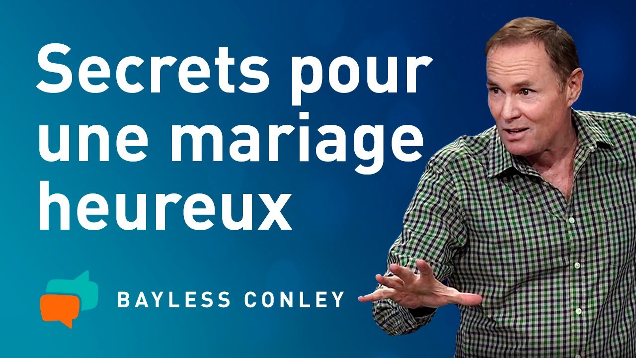 Comment réussir son mariage ? – Bayless Conley - YouTube