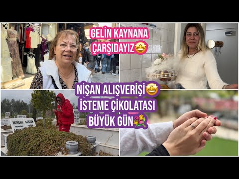 BÜYÜK GÜN NİŞAN ALIŞVERİŞİ🥳İSTEME ÇİKOLATASI🤩ANNEME ZİYARET🪽