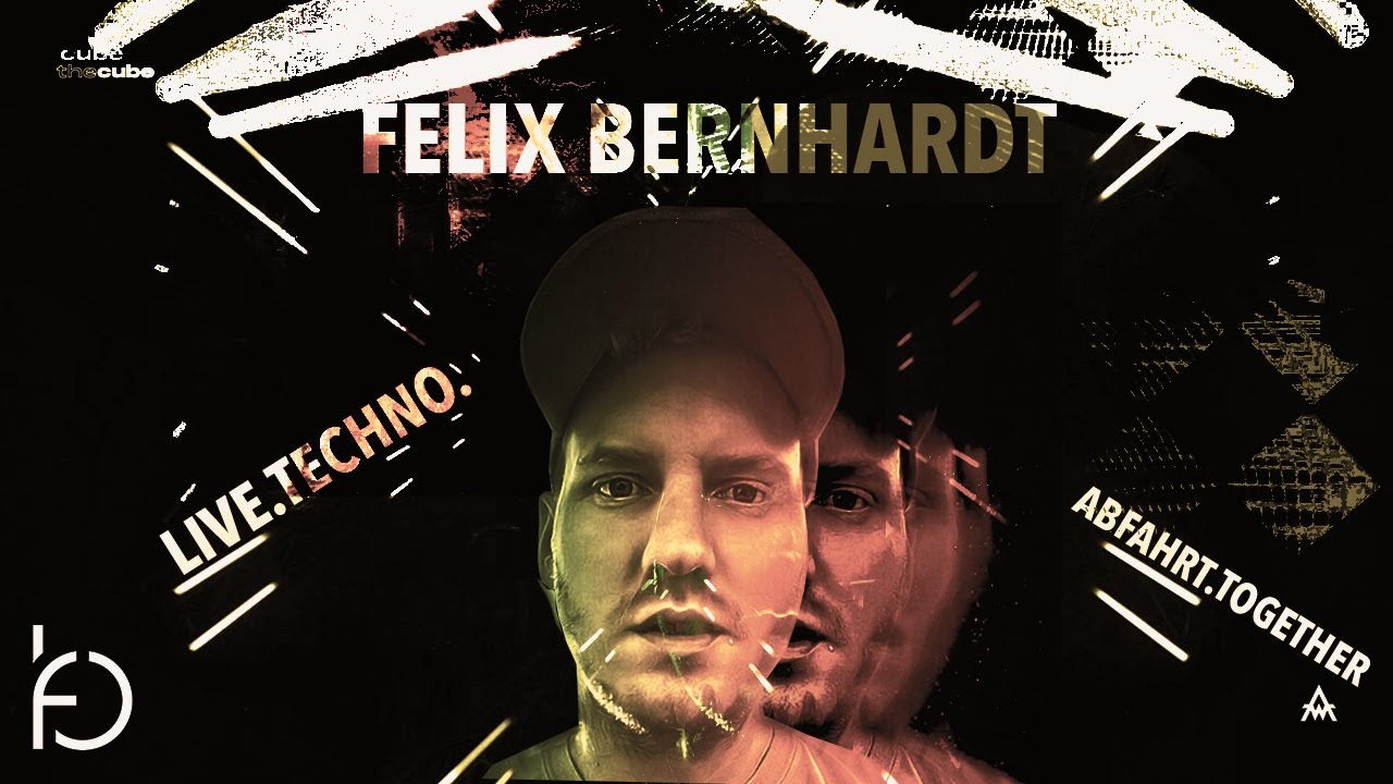 Felix Bernhardt - ABFAHRT TOGETHER - theCube - Livestream (TECHNO) - YouTube