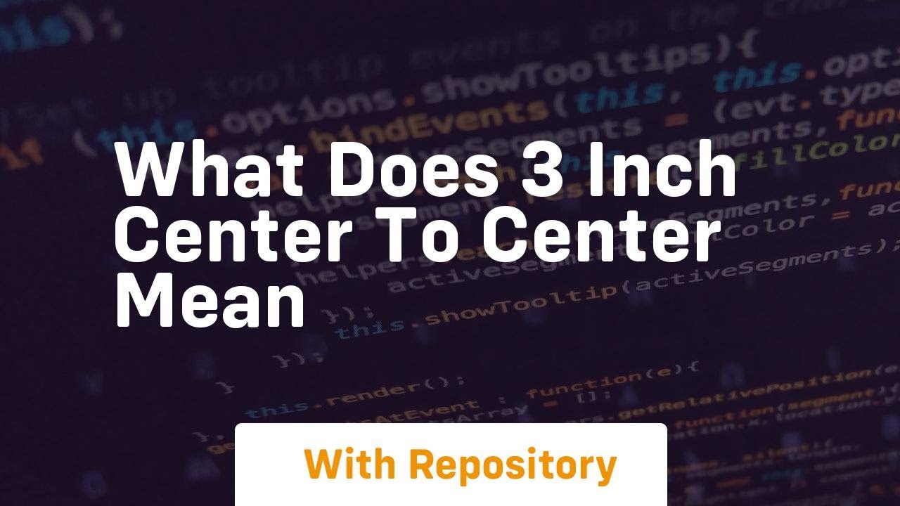 what does 3 inch center to center mean - YouTube