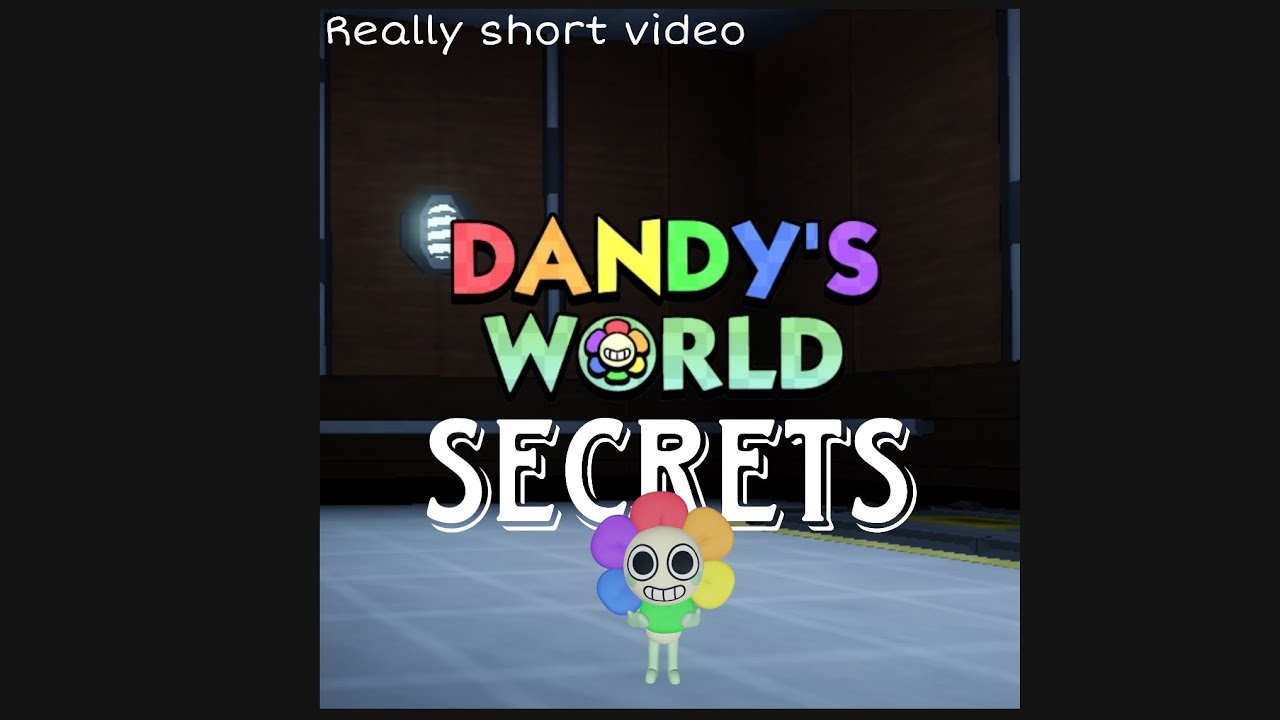 Four secrets in dandy’s world (really short video.) - YouTube