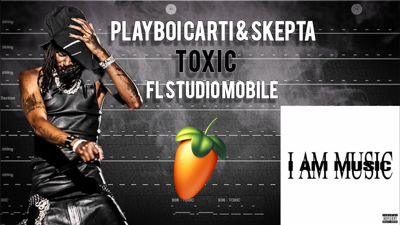 HOW "TOXIC" BY PLAYBOI CARTI & SKEPTA WAS MADE IN (FL STUDIO MOBILE ...
