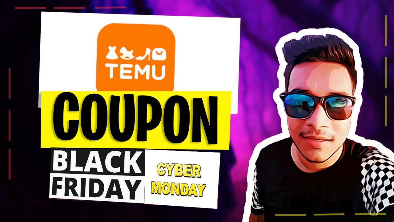 TEMU Black Friday, Cyber Monday, Weekly Deals, Coupons And Discounts ...