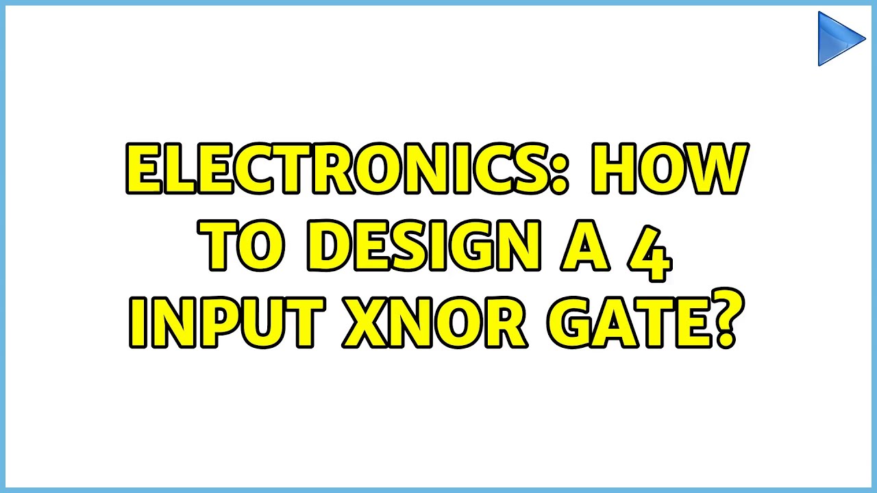 Electronics: How to design a 4 input XNOR gate? - YouTube