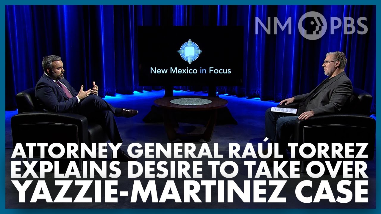 Attorney General Raúl Torrez Explains Desire to Take Over Yazzie ...