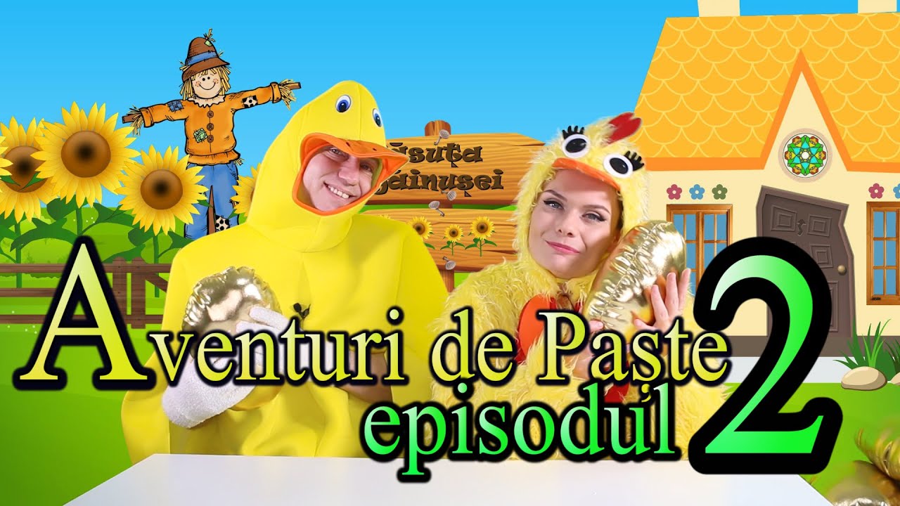 Aventuri de Paste - Episodul 2 Rata, Gaina si ouale de aur - YouTube