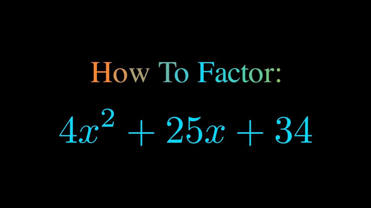 Factor 4x 2 25x 34 YouTube factor-4x-2-25x-34-youtube