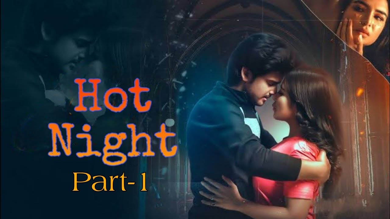 Hot Night Part 1 | Web series |@naughtyjaan3168 - YouTube