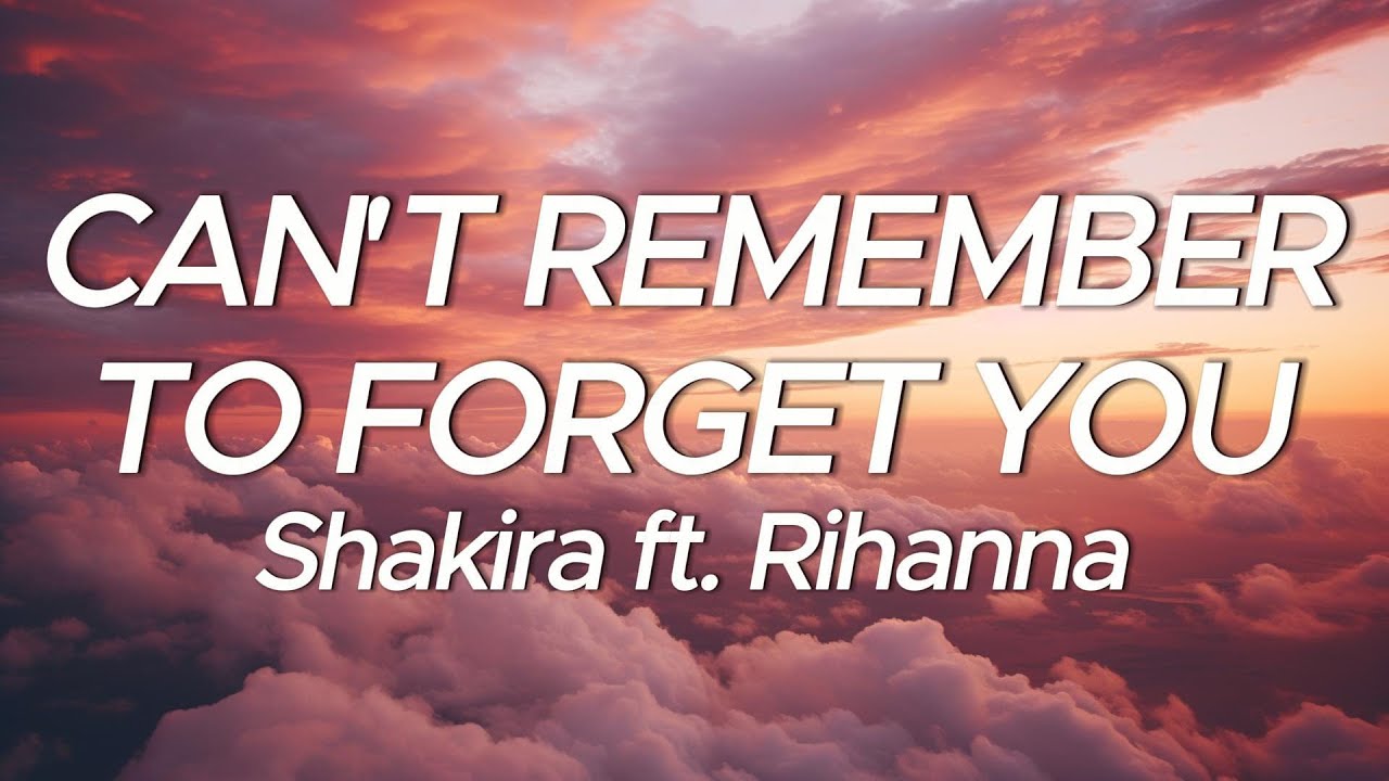 Shakira - Can't Remember to Forget You (Lyrics) ft. Rihanna - YouTube