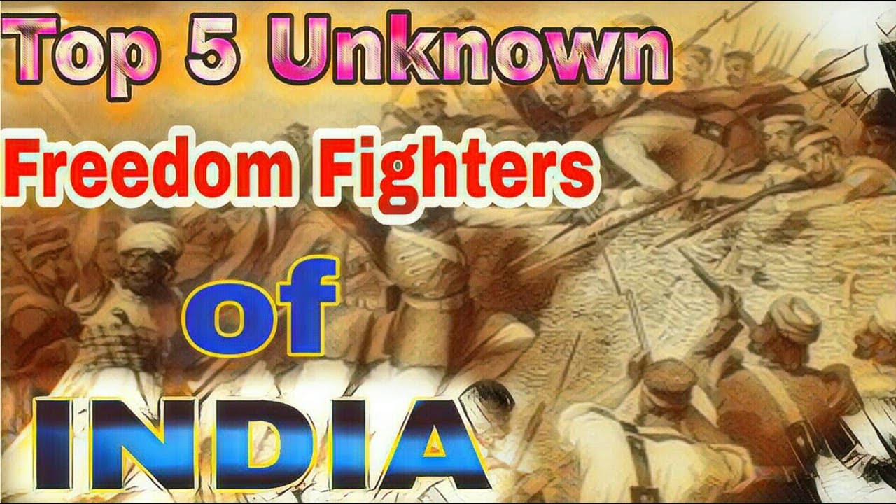 Top 5 Unknown Freedom Fighters of India - YouTube