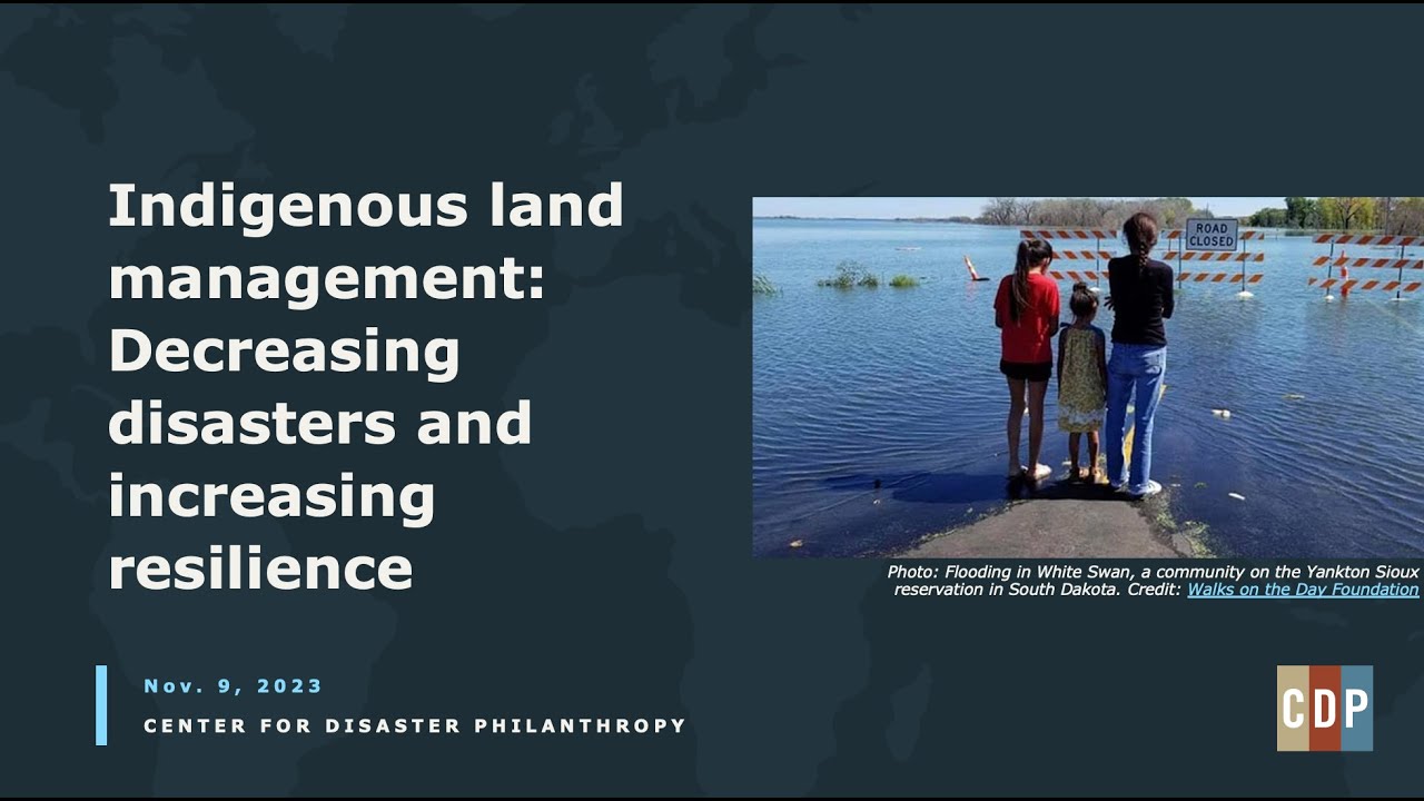 Indigenous land management: Decreasing disasters and increasing ...