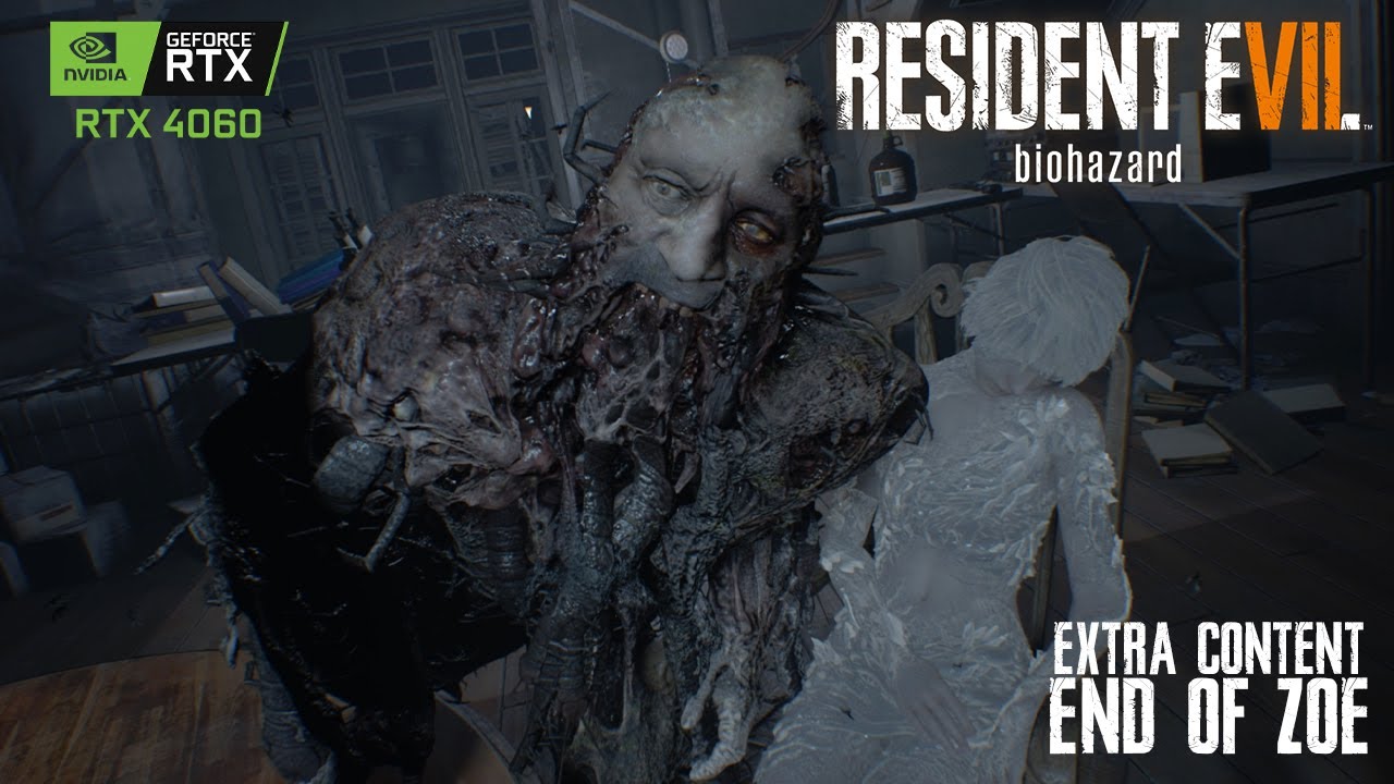 Gameplay Extra Content END OF ZOE Resident Evil7: Biohazard | RTX 4060 ...