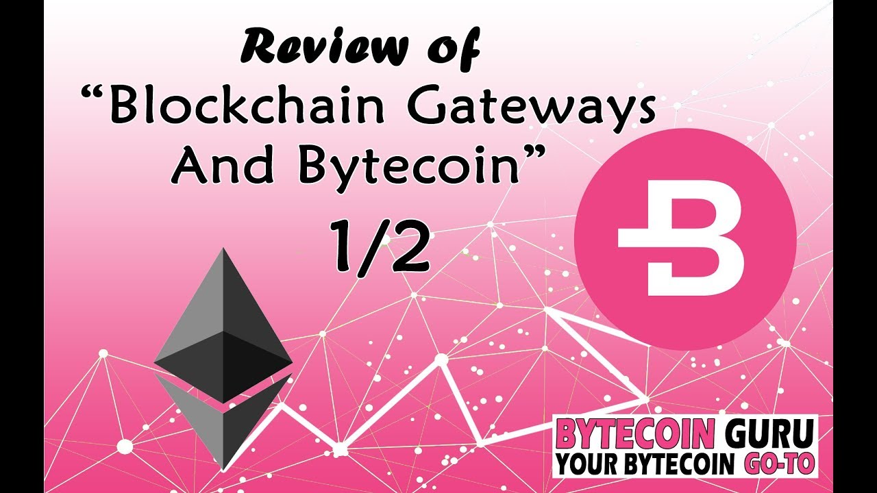 Bytecoin's BIGGEST OBSTACLE- "Blockchain Gateways & Bytecoin" Pt1 - YouTube