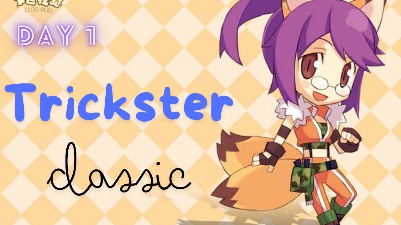 Trickster RE Sv.Classic - Day 1 - YouTube