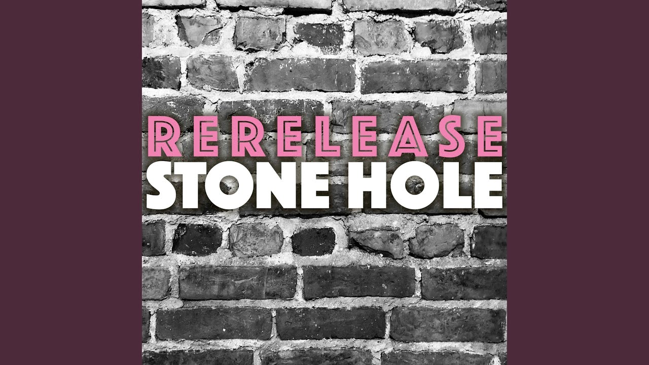 Stone Hole (Rerelease) - YouTube