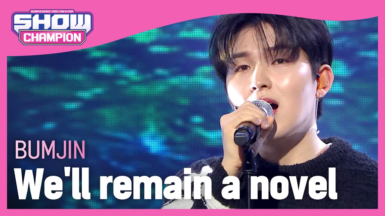 BUMJIN - We'll remain a novel (범진 - 우린 한 편의 소설로 남겠죠(이별소설)) l Show ...