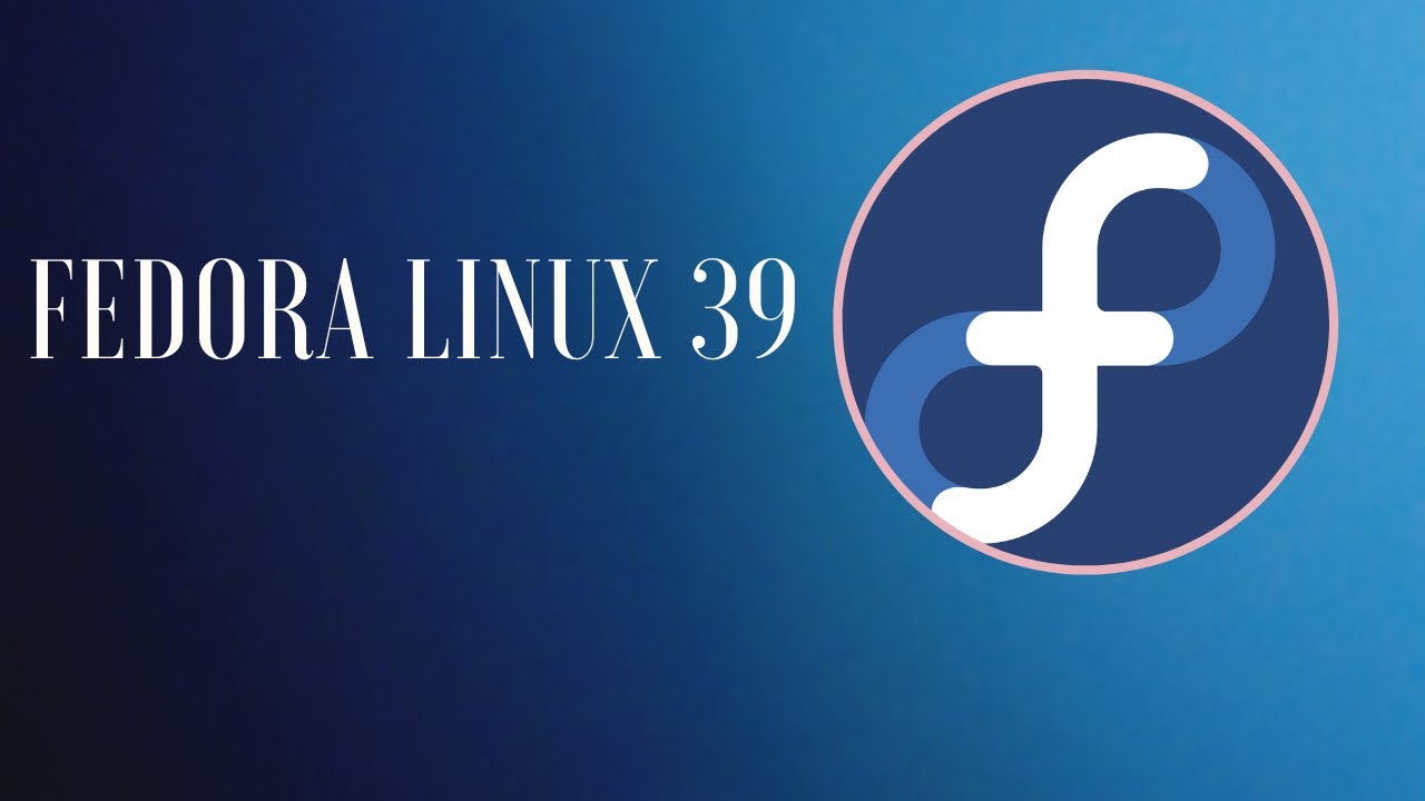 Fedora Linux 39: What's New in the Latest Release - YouTube