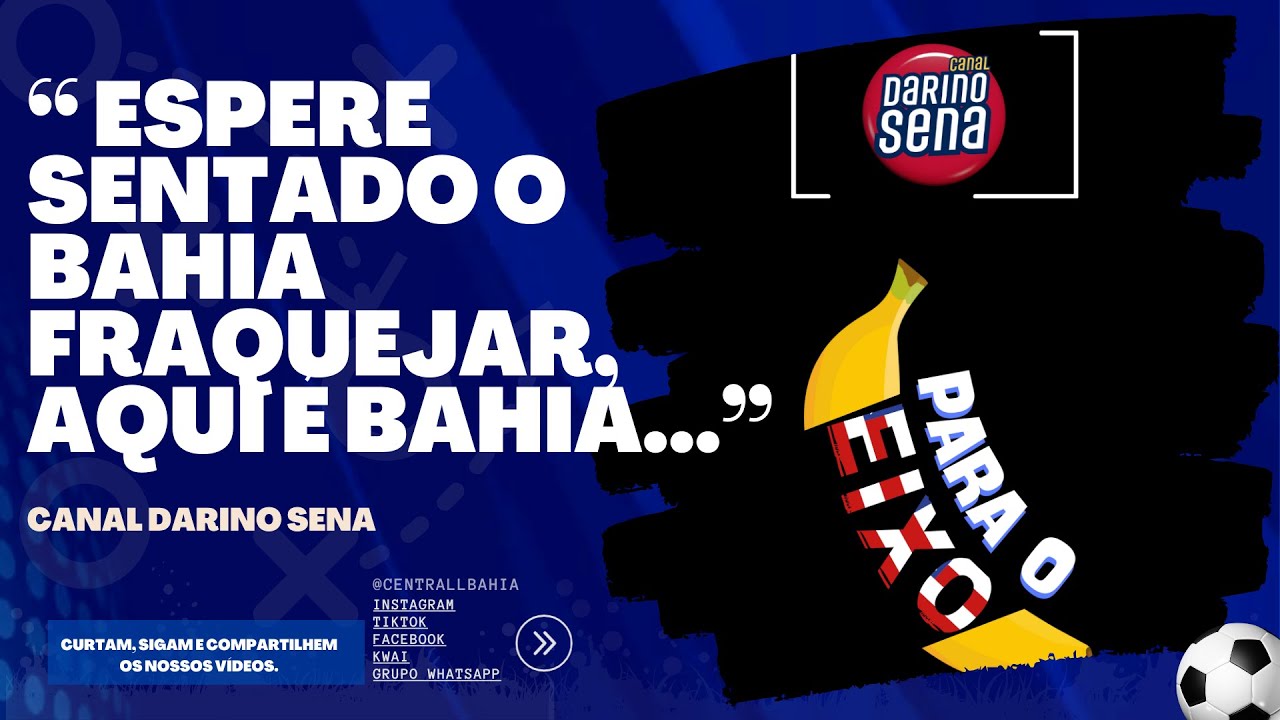 ESPERE SENTADO O BAHIA FRAQUEJAR, AQUI É BAHIA...” - YouTube