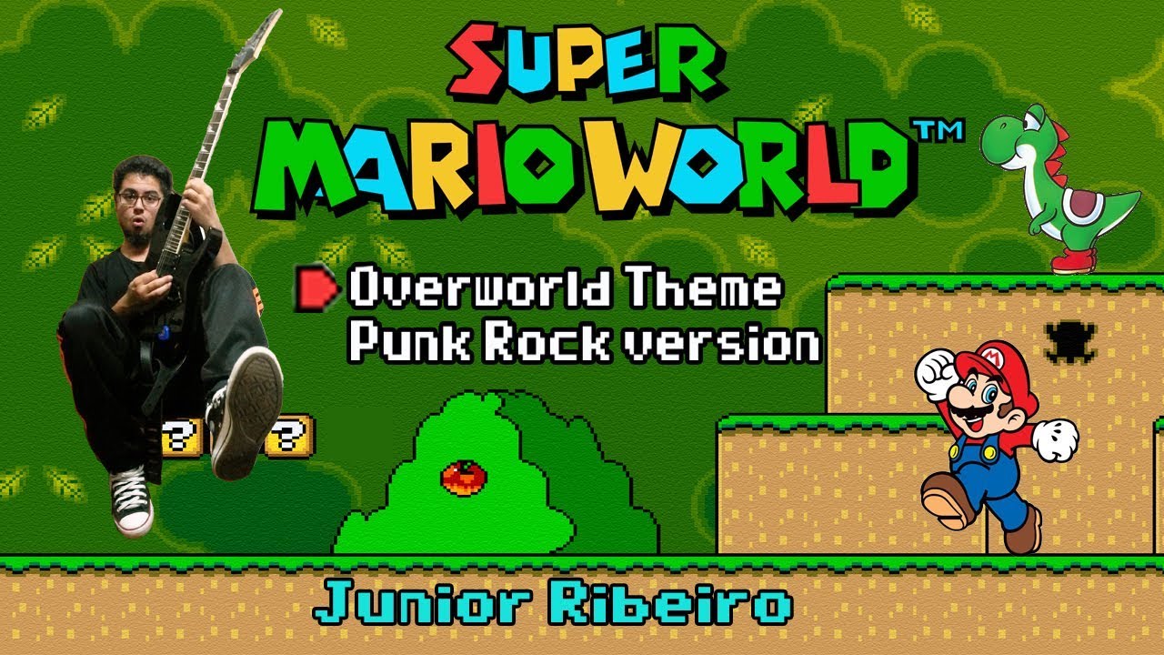 Super Mario World - Overworld Theme Punk Rock (Cover by Junior Ribeiro ...