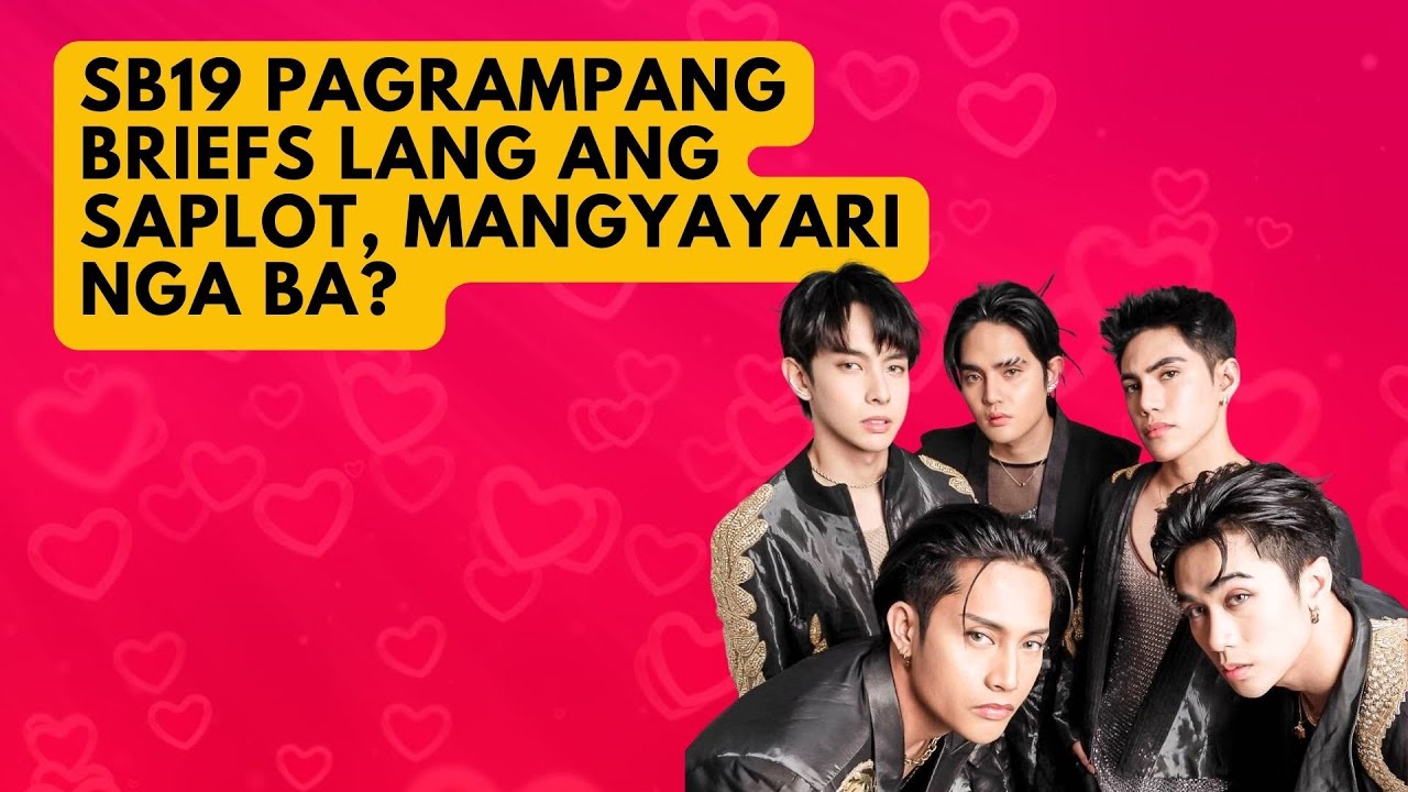 SB19 PAGRAMPANG BRIEFS LANG ANG SAPLOT, MANGYAYARI NGA BA? - YouTube