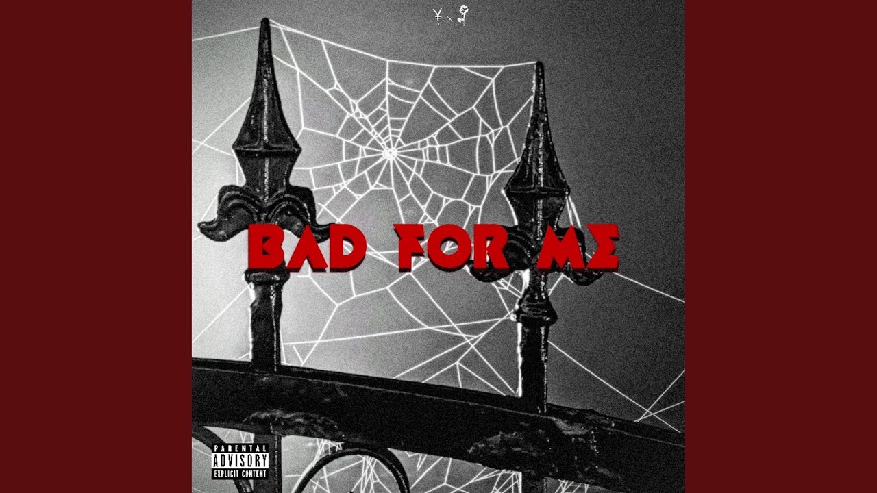 BAD FOR ME - YouTube Music