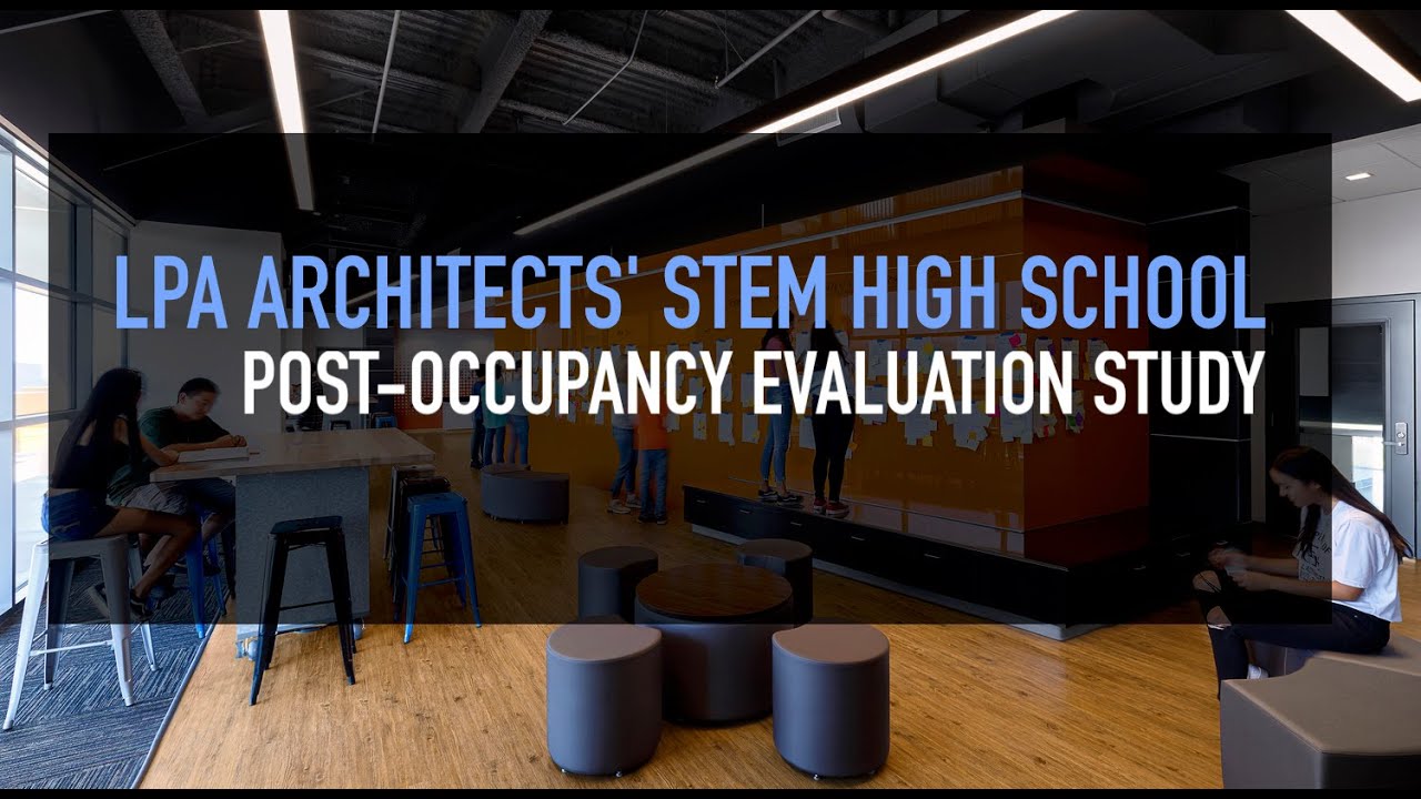 LPA Architects' STEM High School Post-occupancy Evaluation Study - YouTube