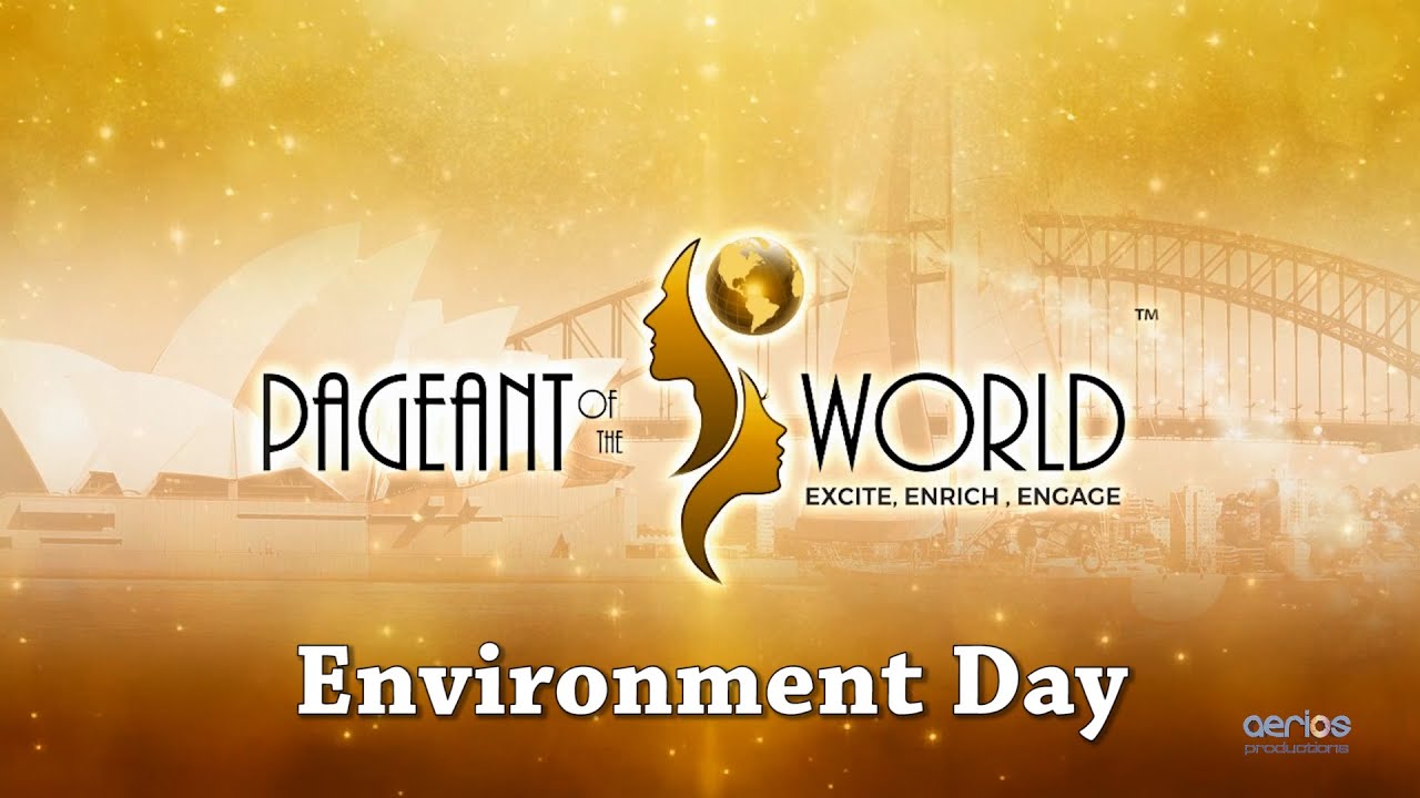 2016 Pageant Of The World-Environment Day - YouTube