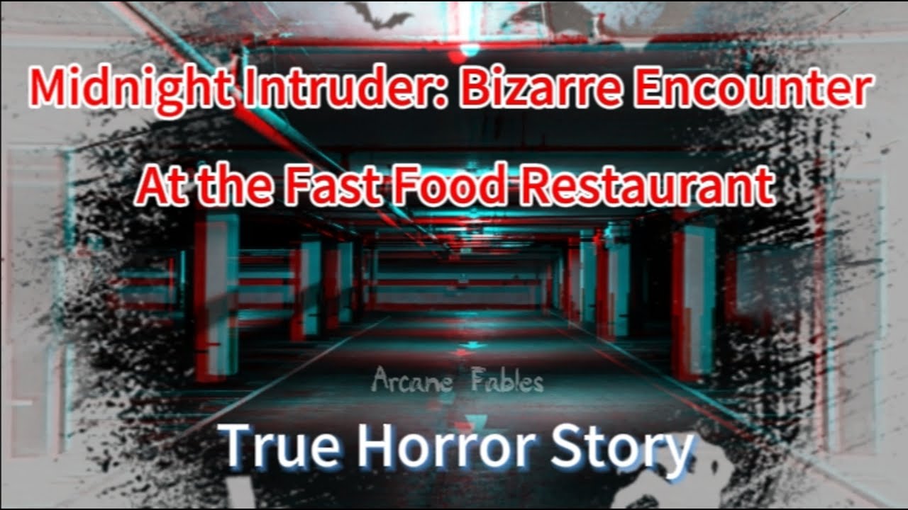 True Horror Story - Midnight Intruder: Bizarre Encounter at the Fast ...