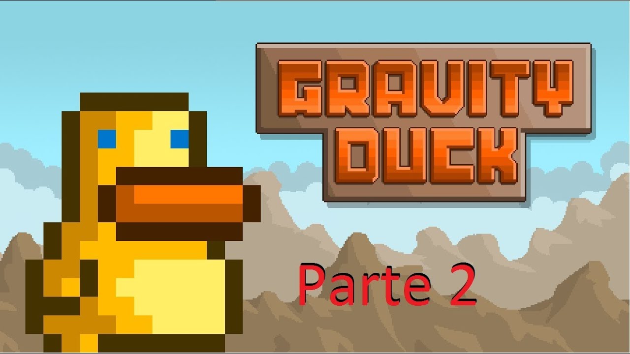 Gravity Duck 2 Parte 2 - Por qué? - YouTube