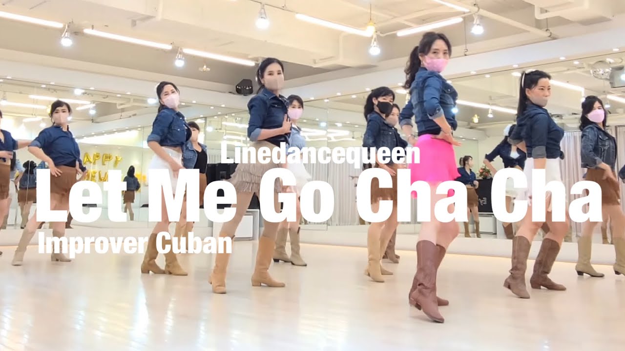 LET ME GO - Cha Cha Line Dance l Improver - Cuban l 렛미고 차차 라인댄스 l ...