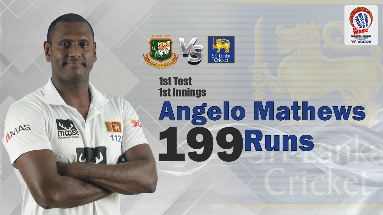 Angelo Mathews's 199 Runs Against Bangladesh|1st Innings|1st Test ...